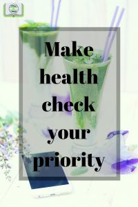 Make health check your prioirity - Thoughts by Geethica