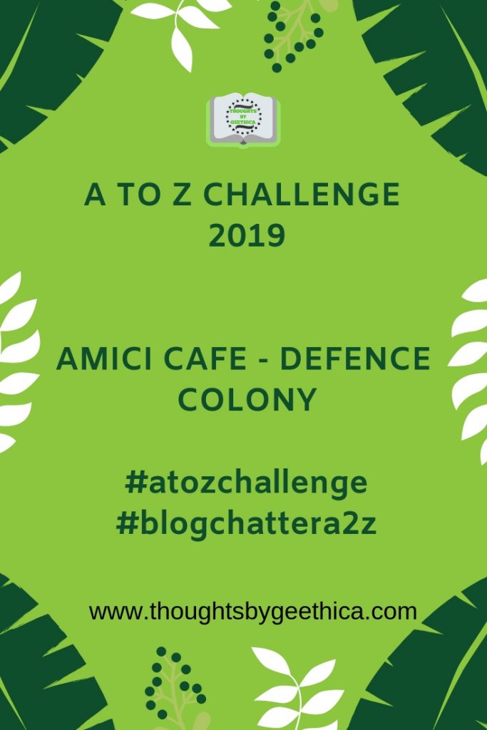 Amici Cafe-Defence Colony - Thoughts by Geethica