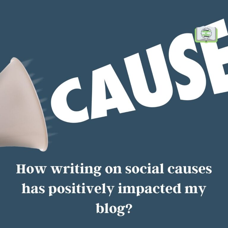How writing on social causes has positively impacted my blog?